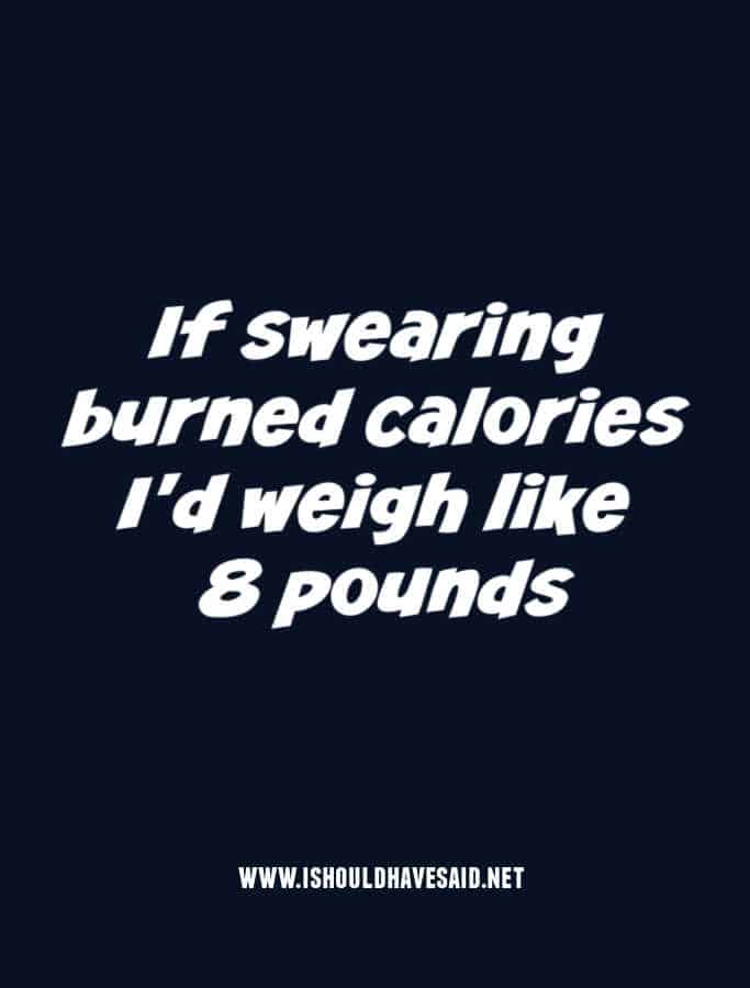 Funny Replies When You Are Told To Stop Swearing I Should Have Said Funny Replies When You Are Told To Stop Swearing I Should Have Said